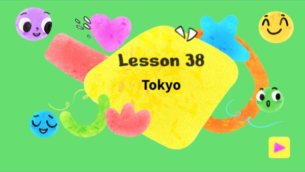 Lesson 38 Tokyo | Genially