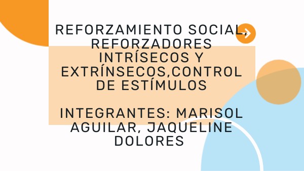 REFORZAMIENTO SOCIAL, REFORZADORES INTRÍSECOS Y EXTRÍNSECOS,CONTROL DE ...