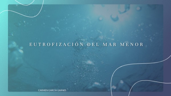 Eutrofización del Mar Menor | Genially