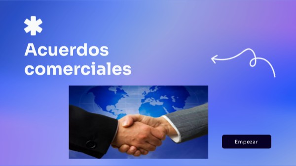 Acuerdos comerciales | Genially