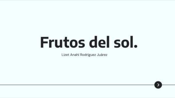 Frutos del sol. | Genially