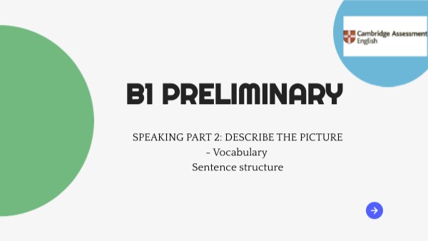 B1 PRELIMINARY (and for schools) SPEAKING PART 2 Vocab and structure | Genially