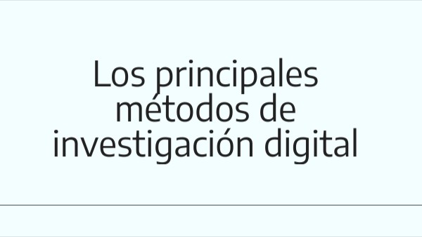 Los principales métodos de investigación digital | Genially
