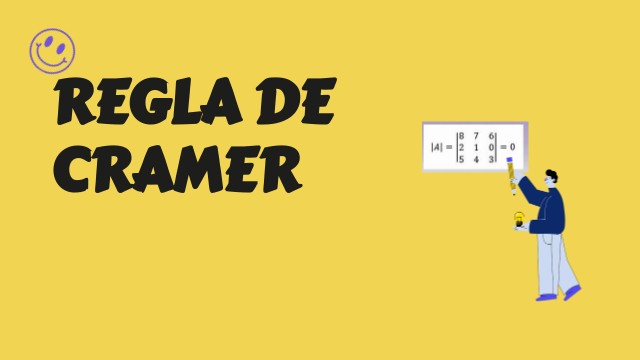 REGLA DE CRAMER | Genially