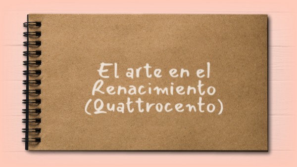 El arte en el Renacimiento (Quattrocento) | Genially