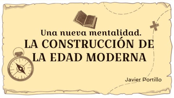 La construcción de la Edad Moderna | Genially