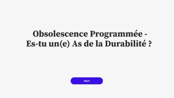 Obsolescence Programmée - Es-tu un(e) As de la Durabilité ? | Genially