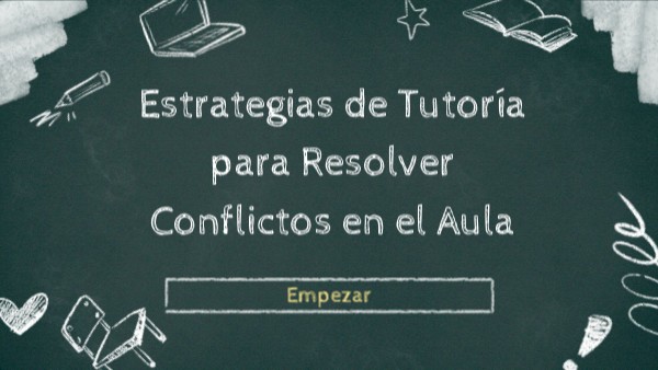 Estrategias de Tutoría para Resolver Conflictos en el Aula | Genially