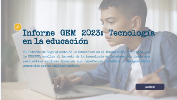 Informe GEM 2023: Tecnología en la educación | Genially