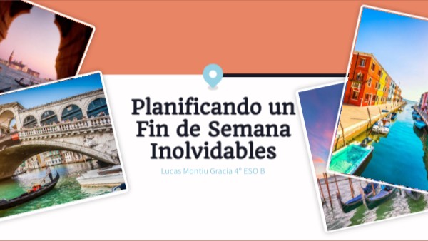 Planificando un Fin de Semana Inolvidables | Genially