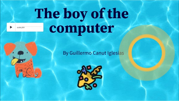 The boy of the computer | Genially