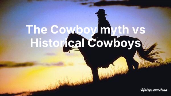 The Cowboy myth vs Historical Cowboys | Genially