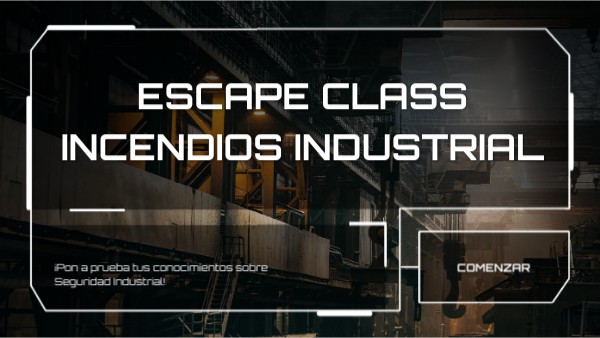Escape class incendios industrial | Genially