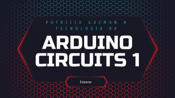 Arduino Circuits 1 | Genially