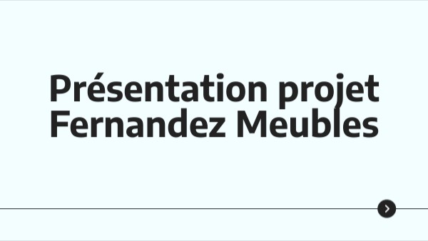 Présentation projet Fernandez Meubles | Genially