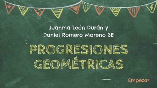 PROGRESIONES GEOMÉTRICAS | Genially