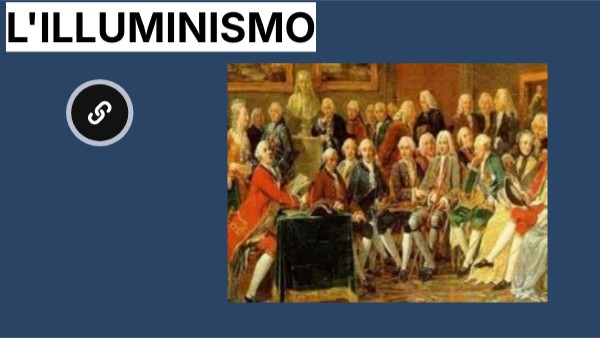 L'ILLUMINISMO | Genially