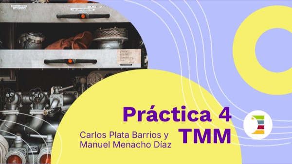 Práctica 4 TMM | Genially