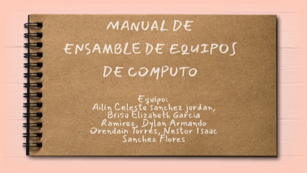 MANUAL DE ENSAMBLE DE EQUIPOS DE COMPUTO | Genially