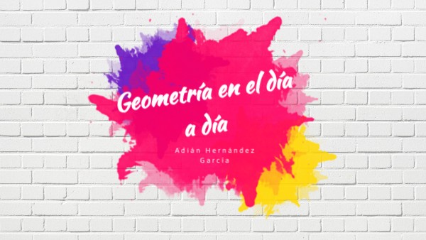 Geometría en el día a día | Genially