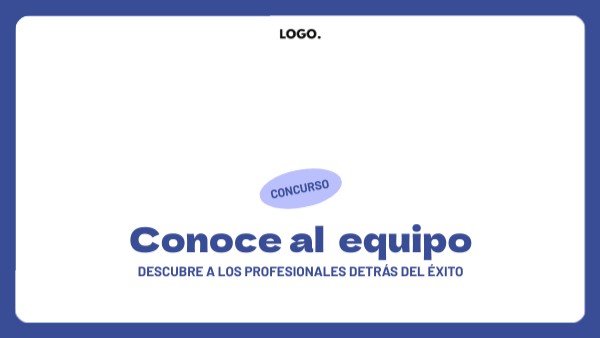 Concurso Conoce al Equipo | Genially