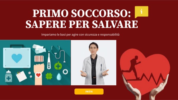 PRIMO SOCCORSO: SAPERE PER SALVARE | Genially