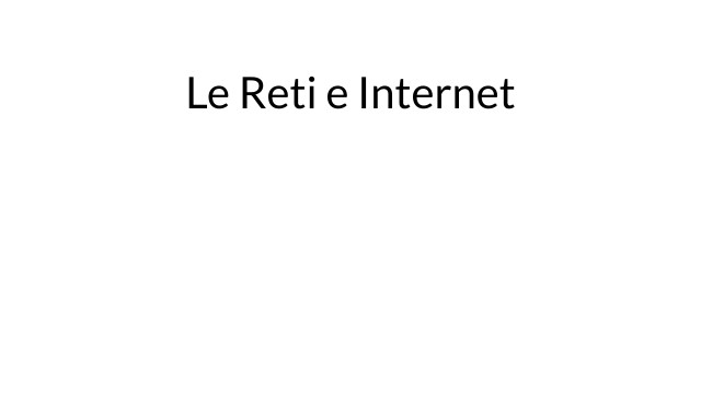 Le Reti e Internet.pptx | Genially