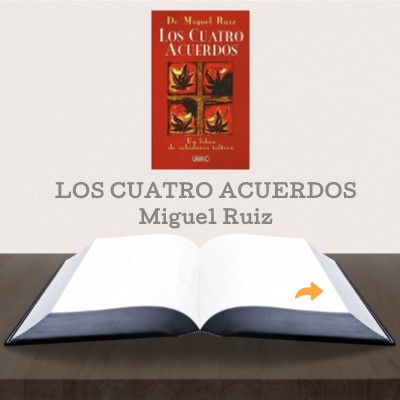 LOS CUATRO ACUERDOS Miguel Ruiz | Genially