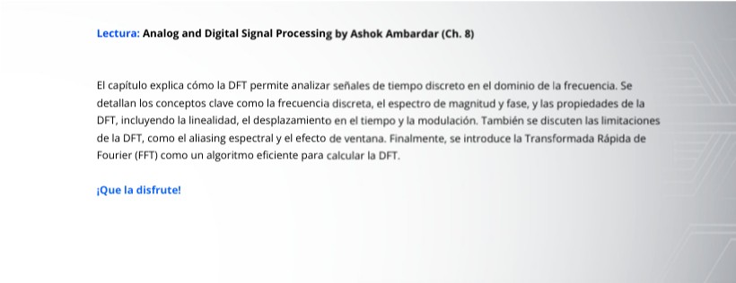 Lectura: Analog and Digital Signal Processing by Ashok Ambardar (Ch. 8) El capítulo explica cómo ...