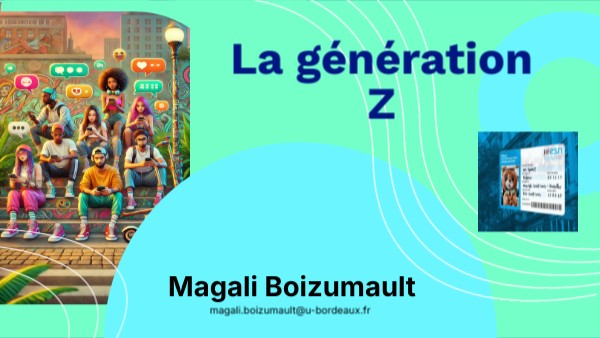 cours sur la génération Z et ses conséquences en formation | Genially
