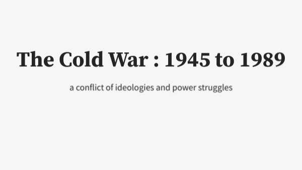 The Cold War : 1945 to 1989 | Genially