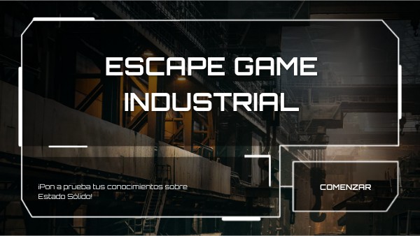 Escape game industrial estado sólido | Genially