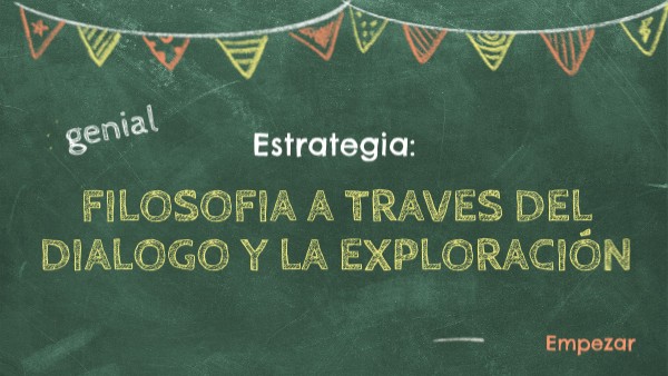 Filosofia a traves del dialogo y la exploración | Genially