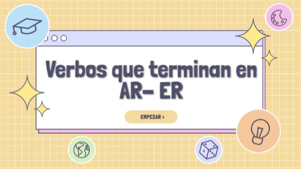 Verbos que terminan en AR- ER | Genially
