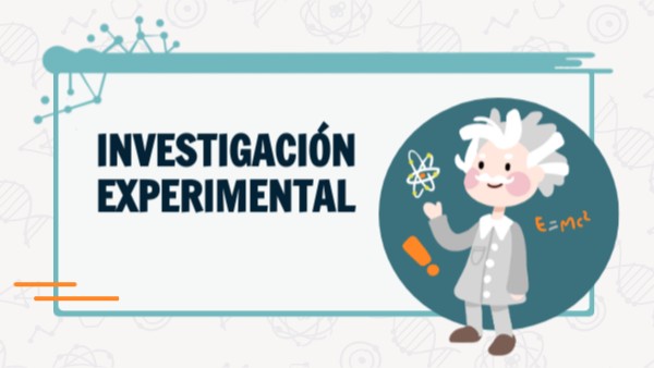 investigación Experimental | Genially