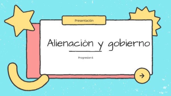 Alienación y gobierno | Genially