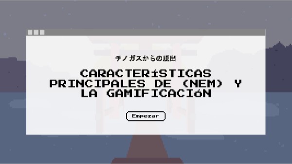 Características principales de (NEM) y la gamificación | Genially