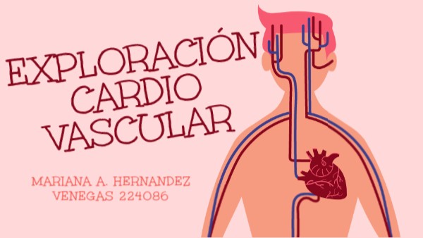 Exploración cardio vascular | Genially