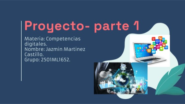 Proyecto- parte 1-Jazmin Martínez Castillo. | Genially