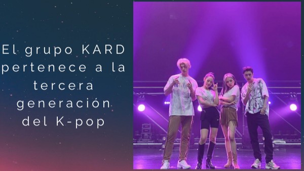 El grupo KARD pertenece a la tercera generación del K-pop | Genially