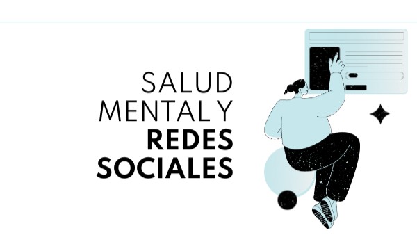 SALUD MENTAL Y REDES SOCIALES | Genially