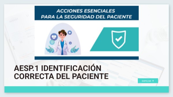 AESP.1 IDENTIFICACIÓN CORRECTA DEL PACIENTE | Genially