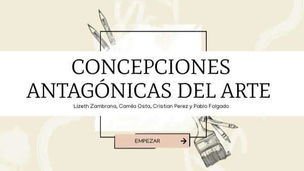 Concepciones antagónicas del arte | Genially