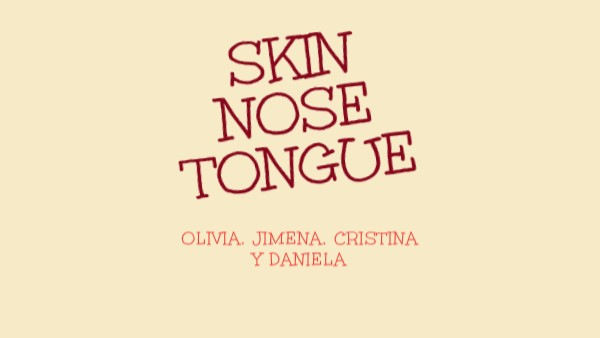 skin nose tongue | Genially