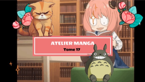 Atelier manga 2025 tome 17 | Genially