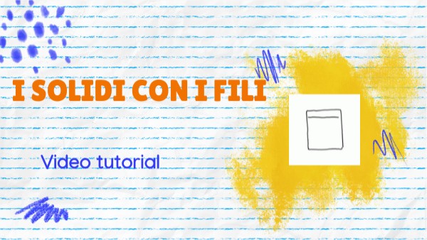 i solidi con i fili | Genially