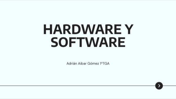 HARDWARE Y SOFTWARE | Genially