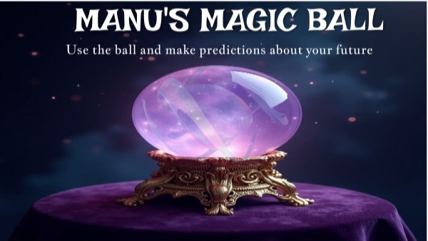 PREDICTIONS - MAGIC BALL | Genially