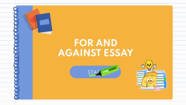 For and against Essay | Genially