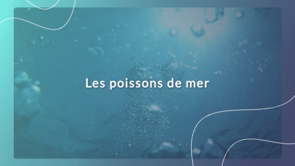 Les poissons de mer | Genially